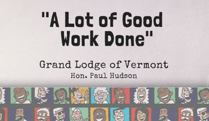 A Lot of Good Work Done - Grand Lodge of Vermont